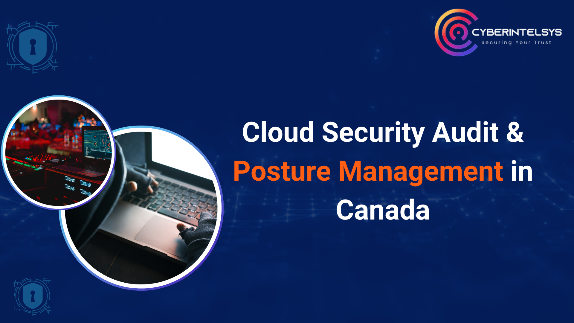 Cloud Security Audit & Posture Management in Canada - Cyberintelsys