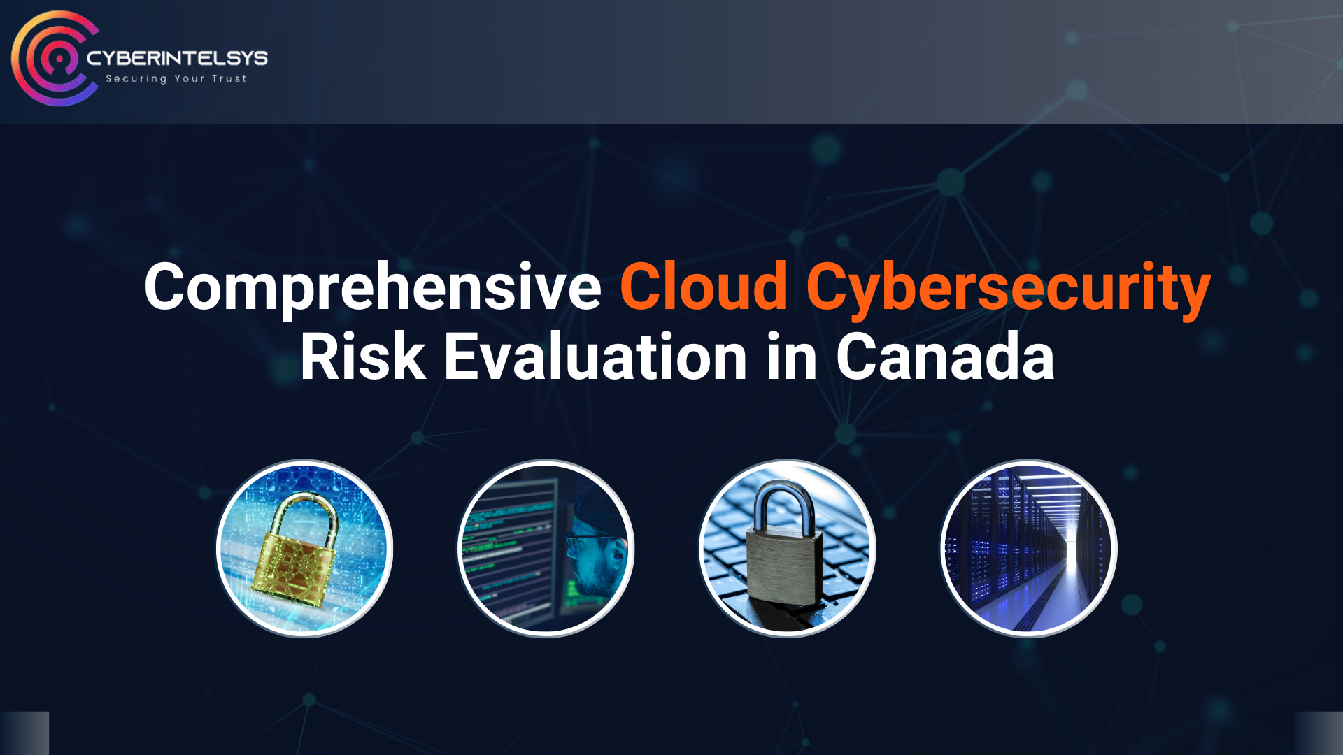 Comprehensive Cloud Cybersecurity Risk Evaluation in Canada - Cyberintelsys