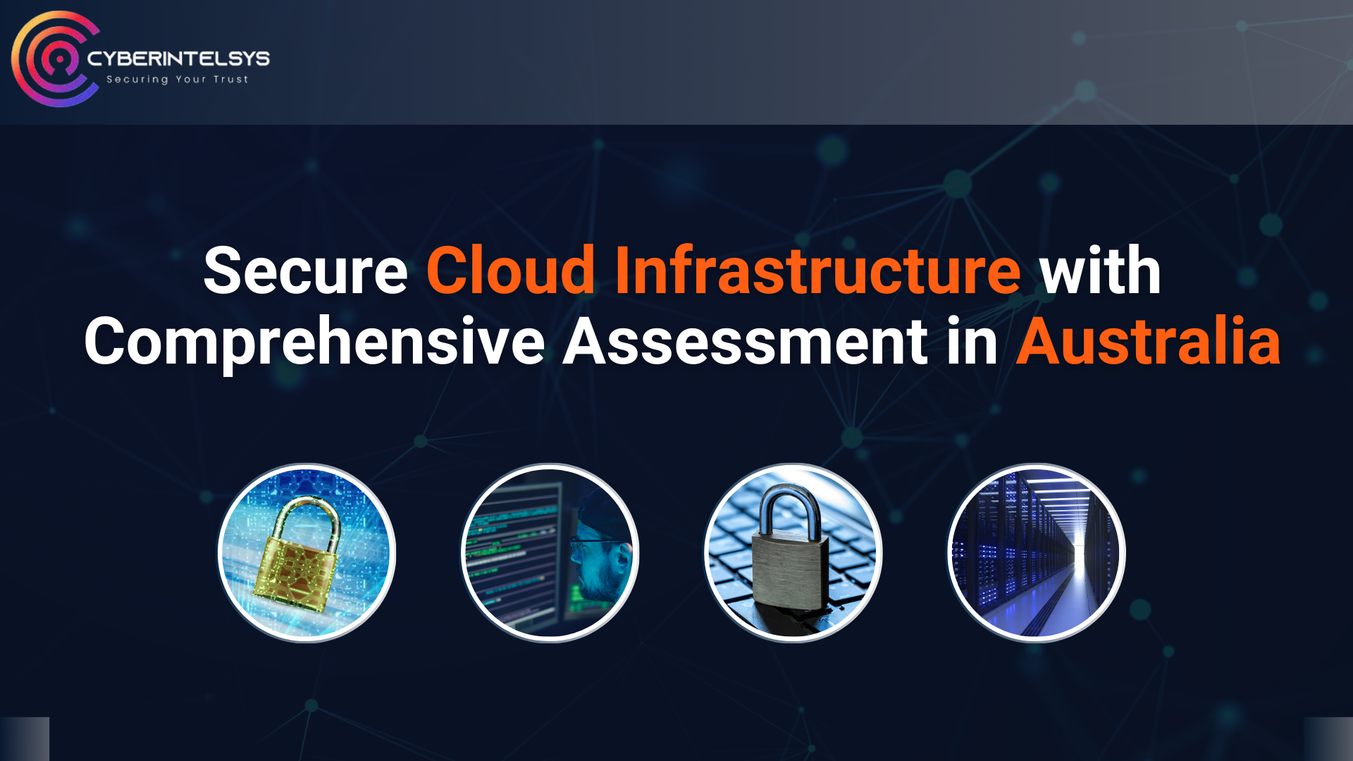 Secure Cloud Infrastructure with Comprehensive Assessment in Australia ...
