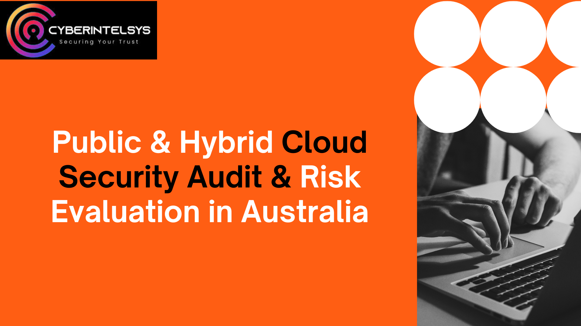 Public & Hybrid Cloud Security Audit & Risk Evaluation in Australia - Cyberintelsys