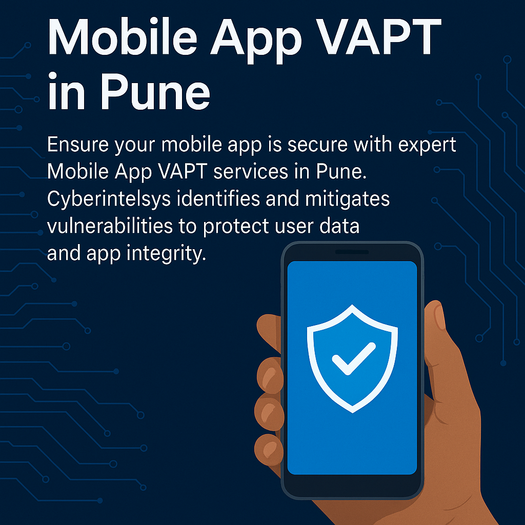 Mobile App VAPT in Pune - Cyberintelsys