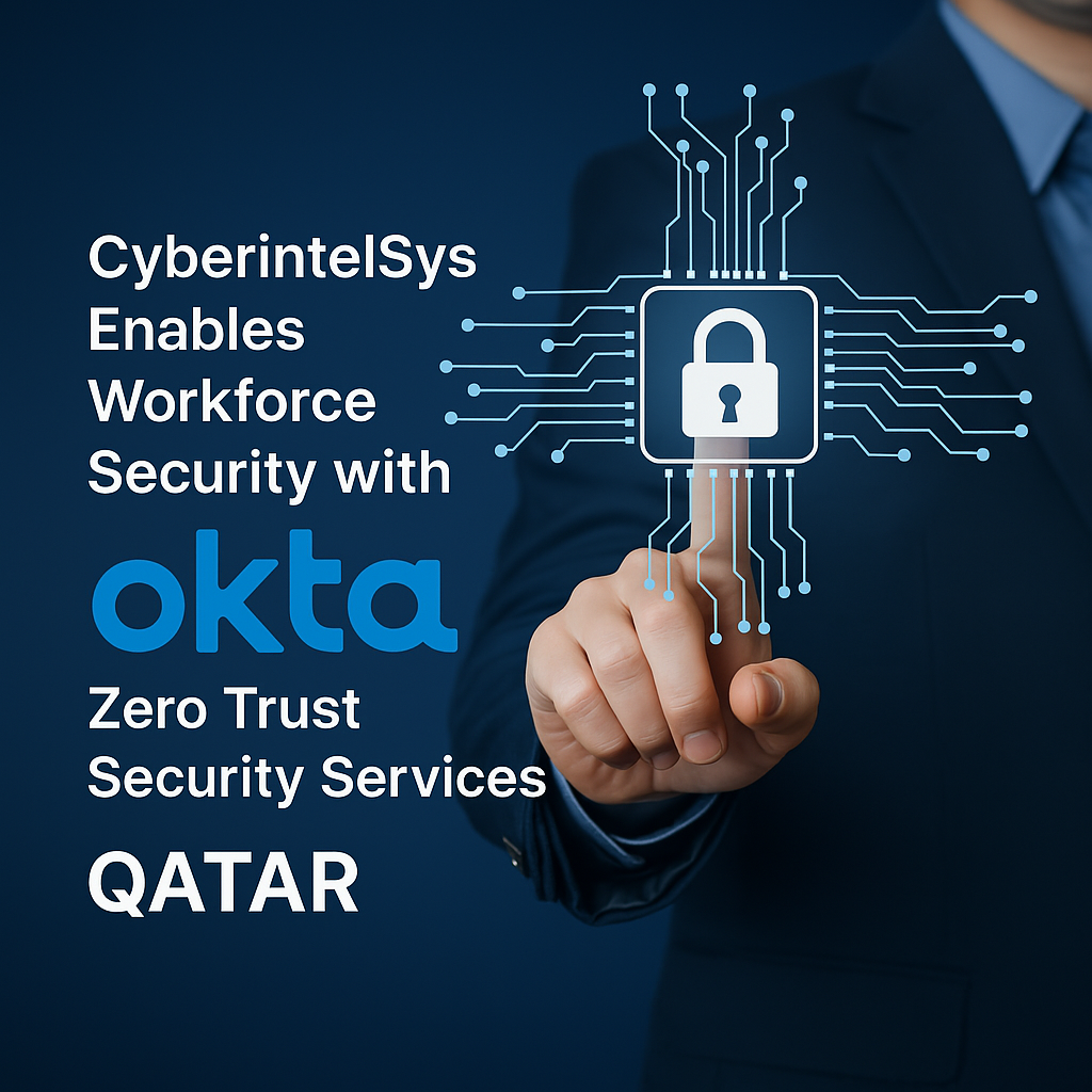 Cyberintelsys Enables Workforce Security with Okta Zero Trust Security ...