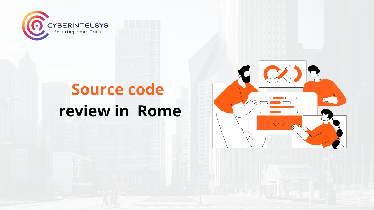 Source Code Review in Rome - Cyberintelsys