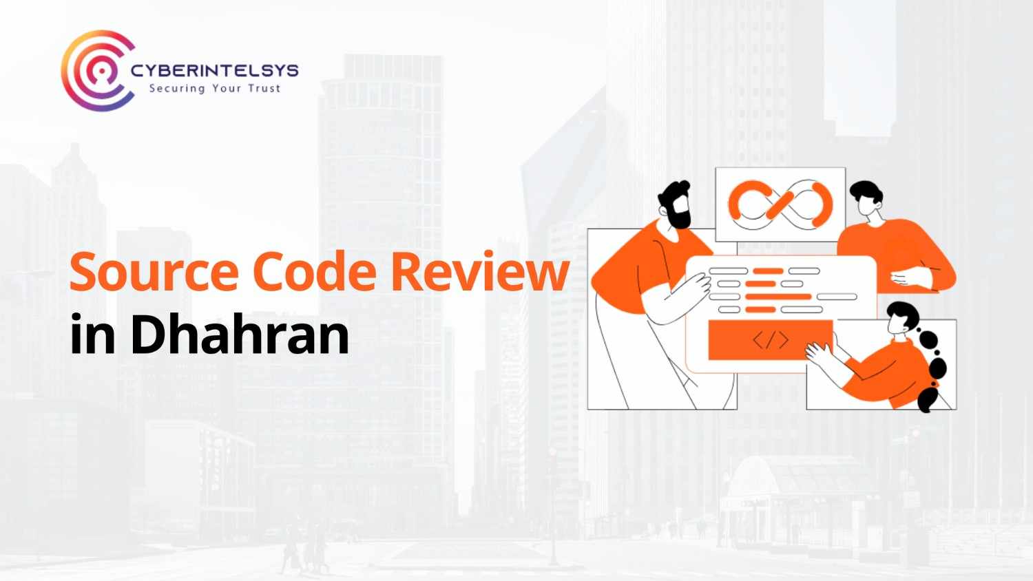 Source Code Review in Dhahran - Cyberintelsys