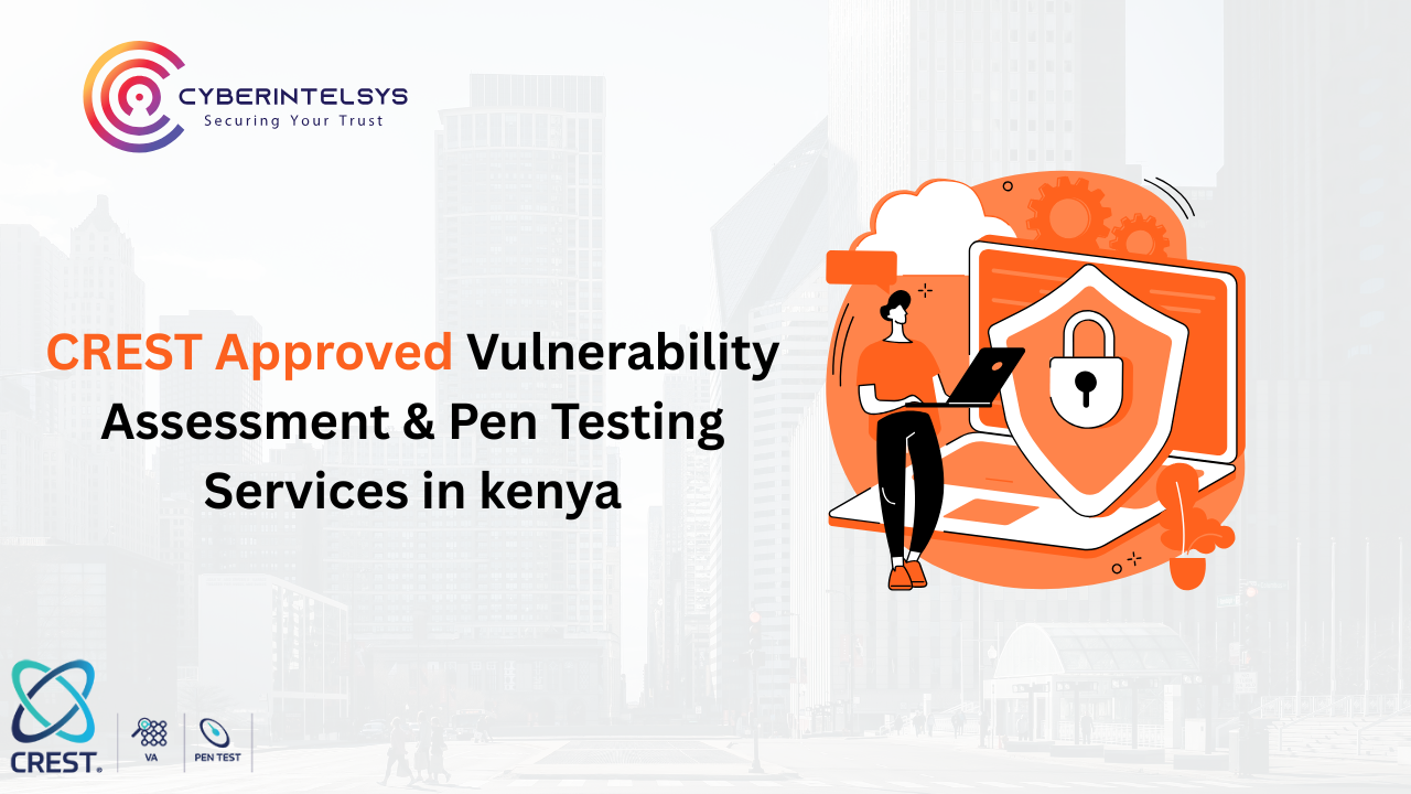 CREST Approved Vulnerability Assessment & Pen Testing Services in kenya ...