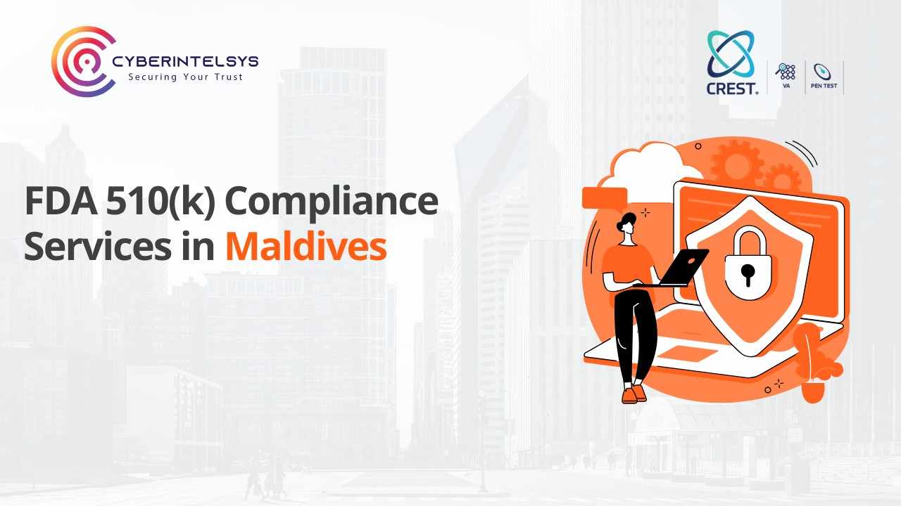 FDA 510(k) Cybersecurity Assessment & Compliance Readiness in Maldives ...