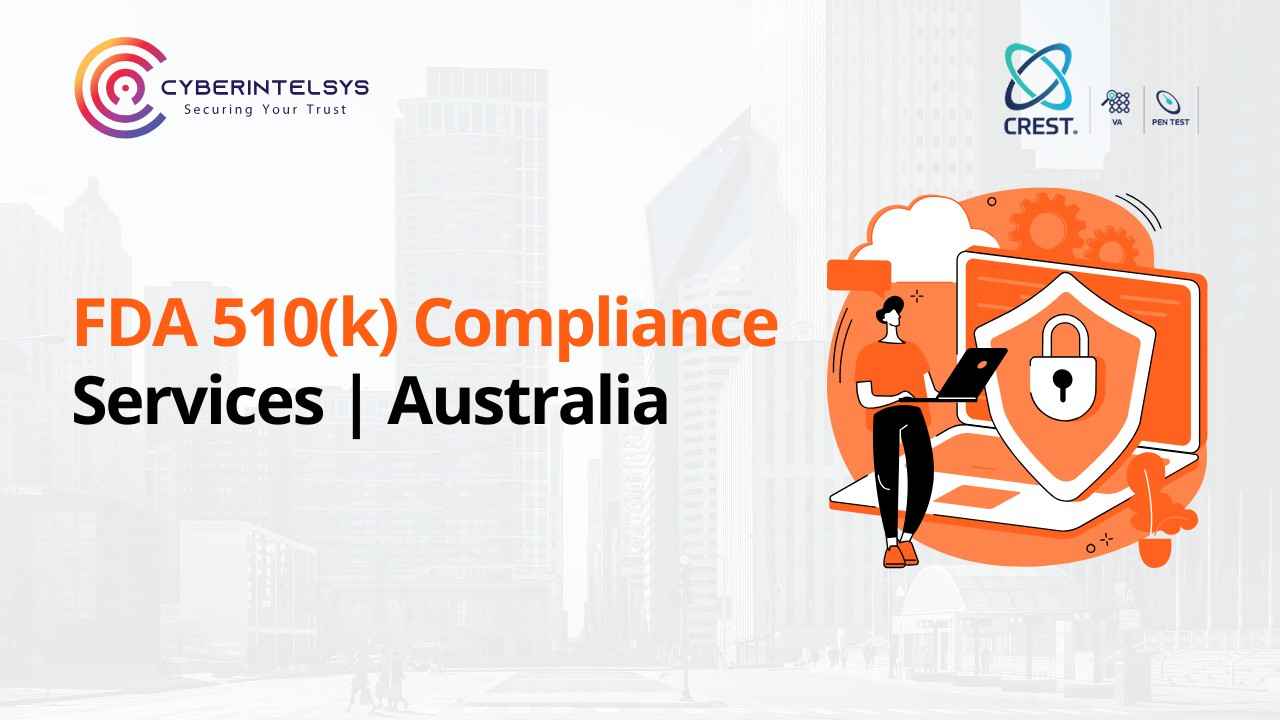 FDA 510(k) Cybersecurity Readiness & Risk Assessment in Australia ...