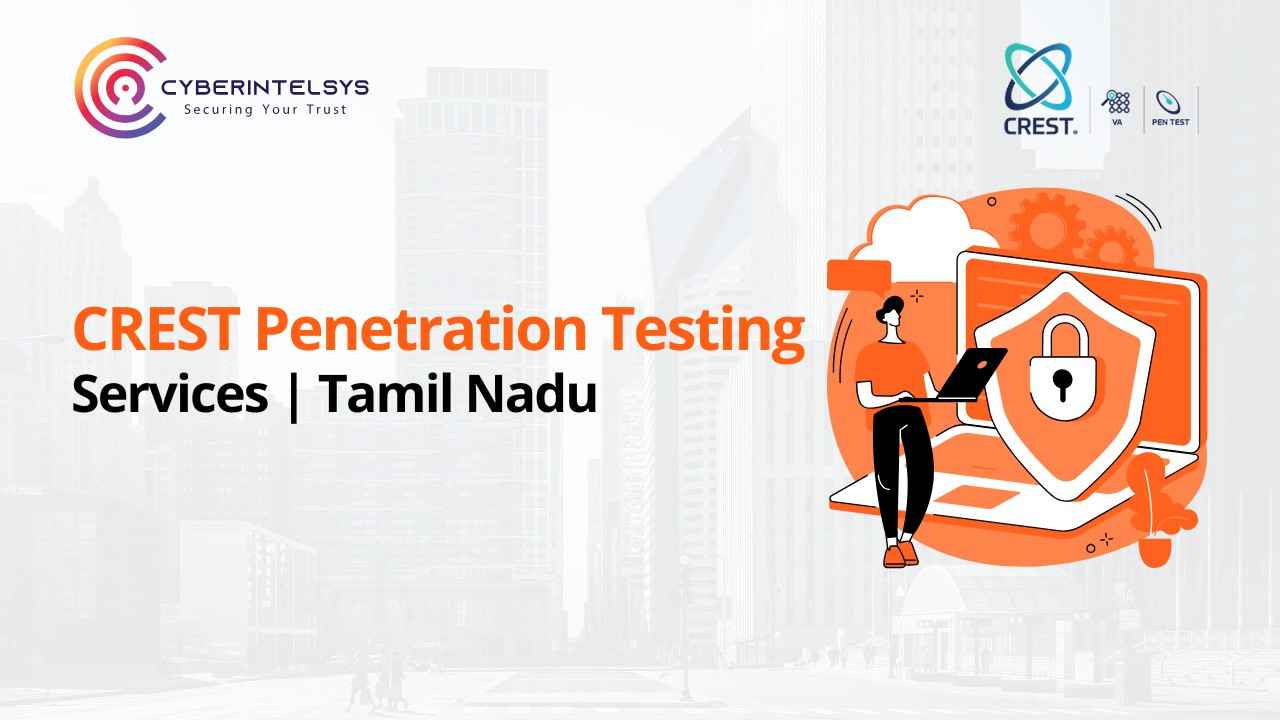 CREST Certified Penetration Testing Experts for Enterprises in Tamil Nadu